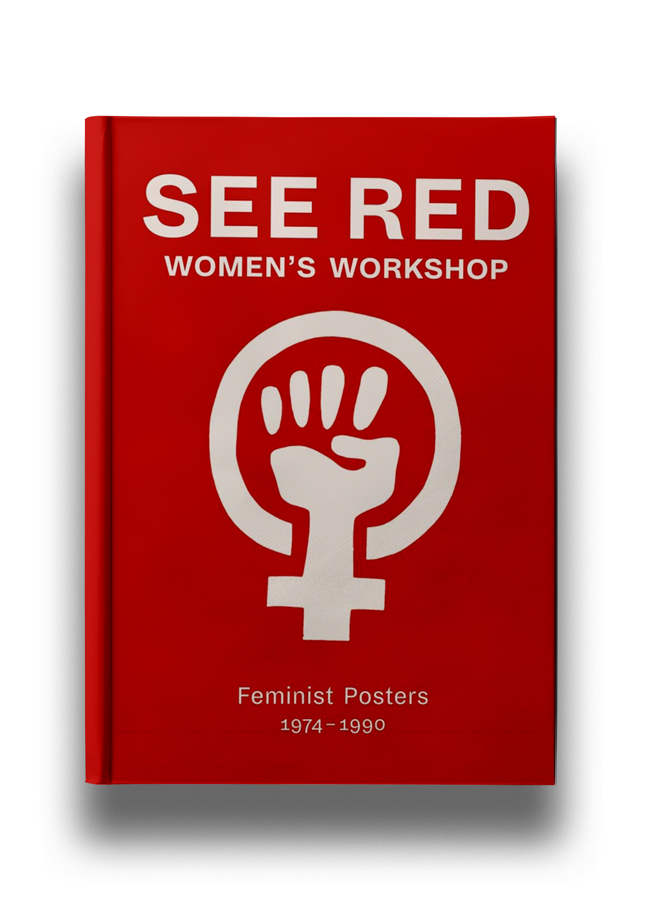 See Red Women’s Workshop: Feminist Posters 1974-1990 – visibleproject